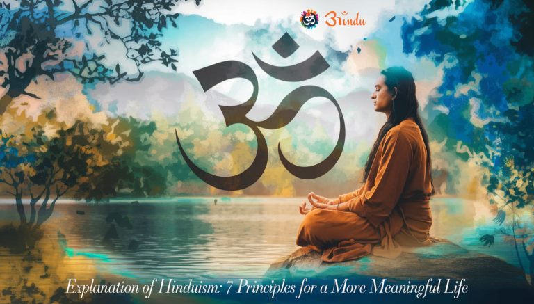 Explanation Of Hinduism: 7 Principles For A More Meaningful Life - MHindu