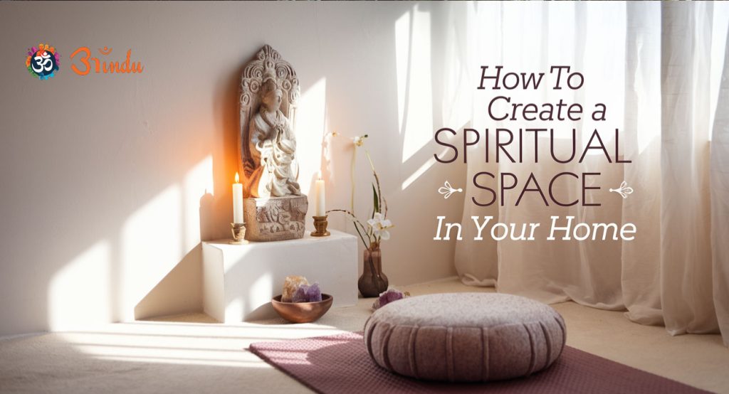 How To Create A Spiritual Space In Your Home - MHindu