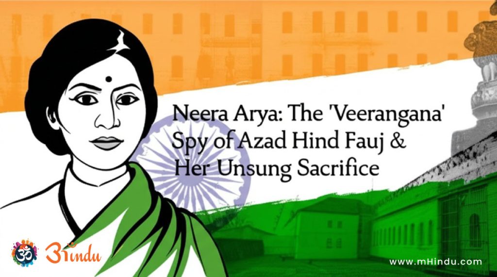Neera Arya | The 'Veerangana' Spy Of Azad Hind Fauj - MHindu